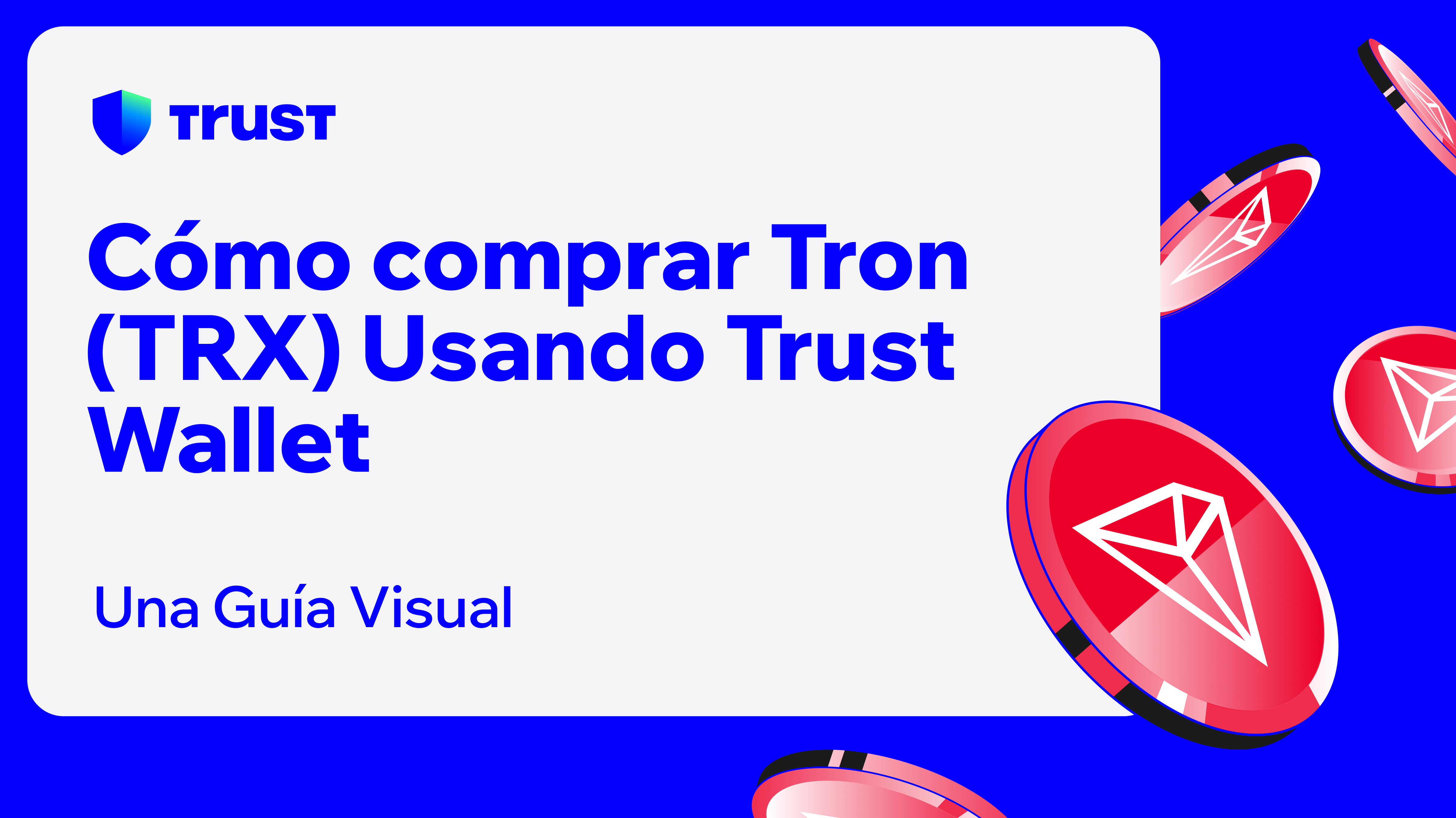 Cómo comprar Tron (TRX) usando Trust Wallet: Una guía visual | Trust