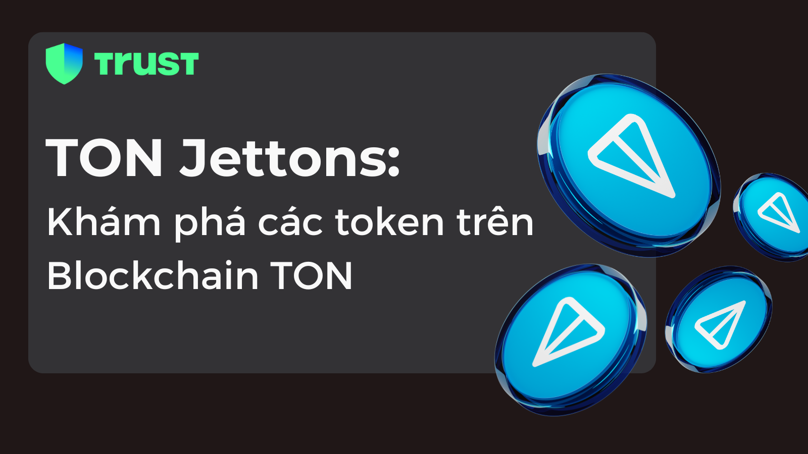 TON Jettons: Khám phá các token trên Blockchain TON | Trust
