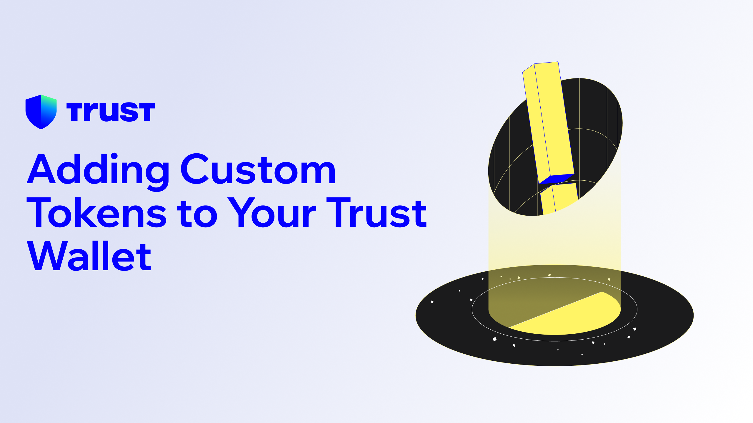Adding Custom Tokens to Your Trust Wallet | Trust