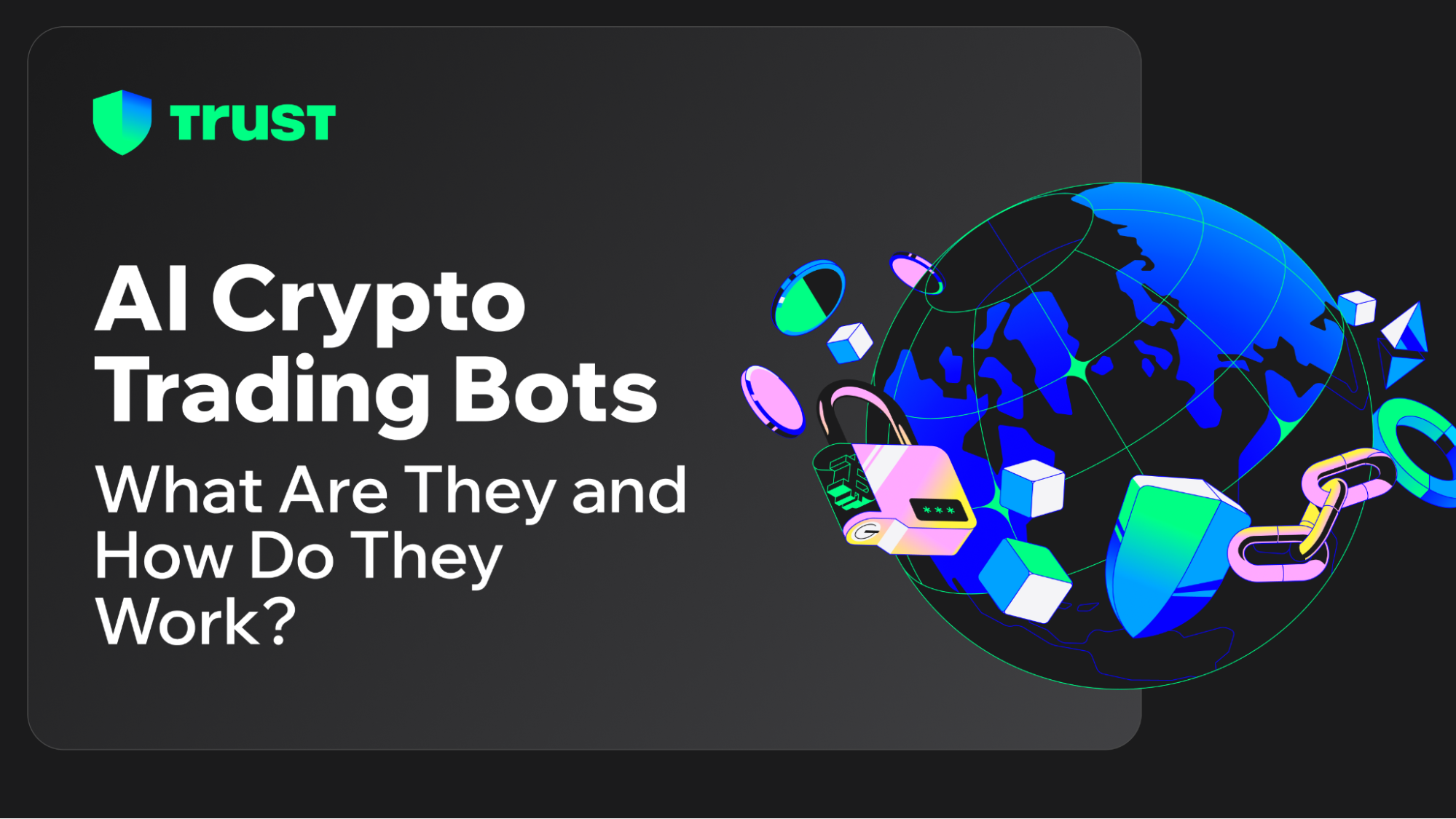 AI Crypto Trading Bots: What Are They and How Do They Work? | Trust AI Crypto Trading Bots: What Are They and How Do They Work? | Trust