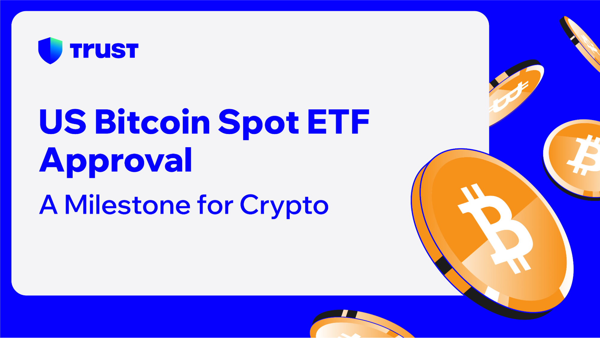 US Bitcoin Spot ETF Approval: A Milestone for Crypto | Trust