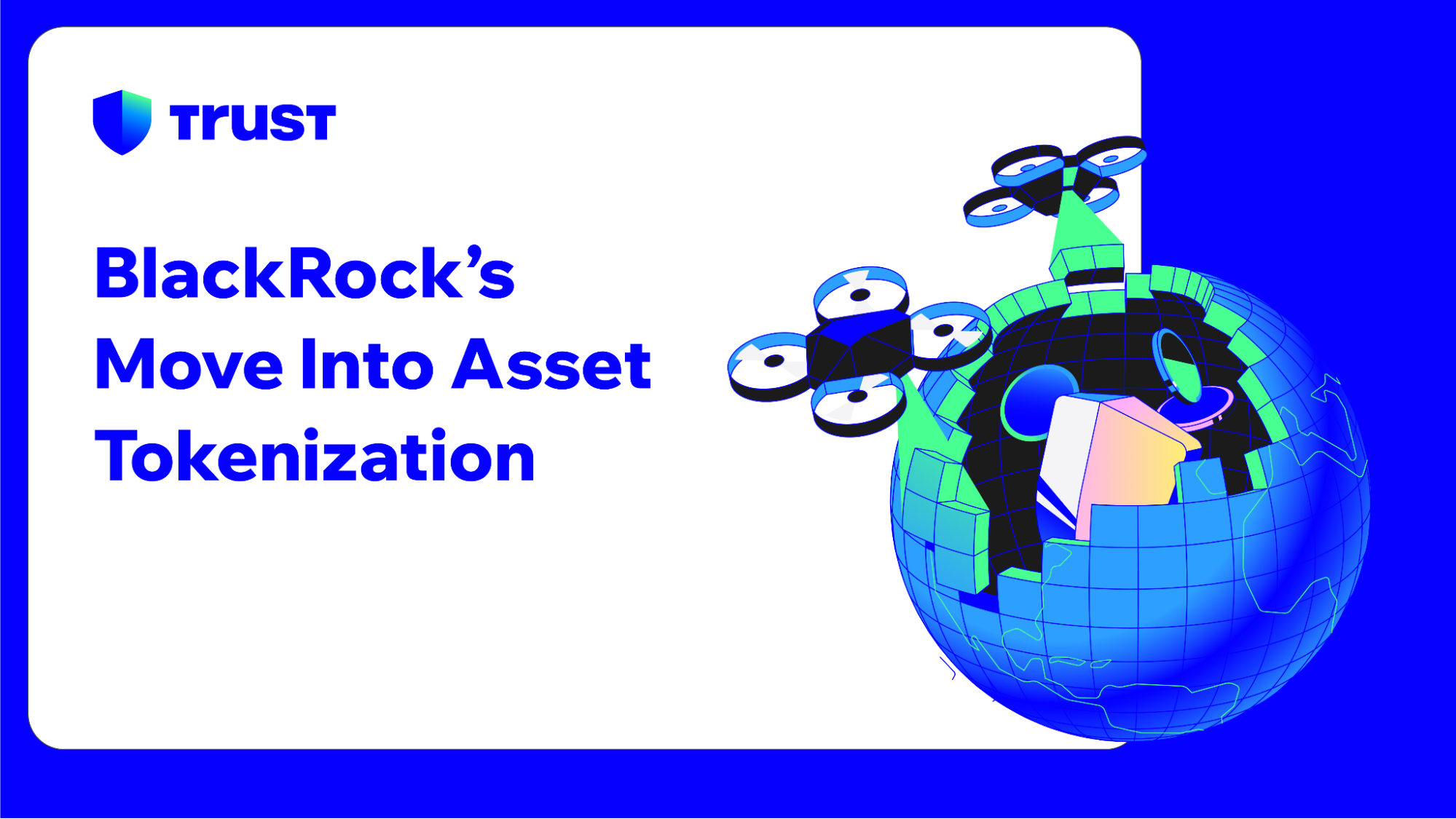 BlackRock’s Move Into Asset Tokenization | Trust