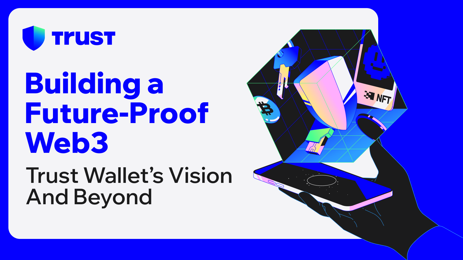 Building a Future Proof Web3: Trust Wallet’s Vision and Beyond | Trust