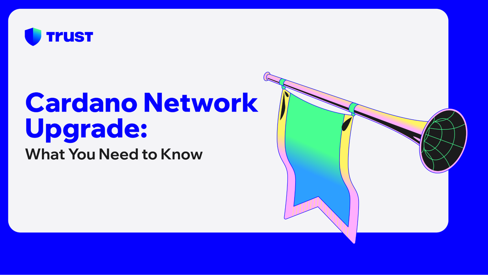 Cardano Network Upgrade: What You Need to Know | Trust