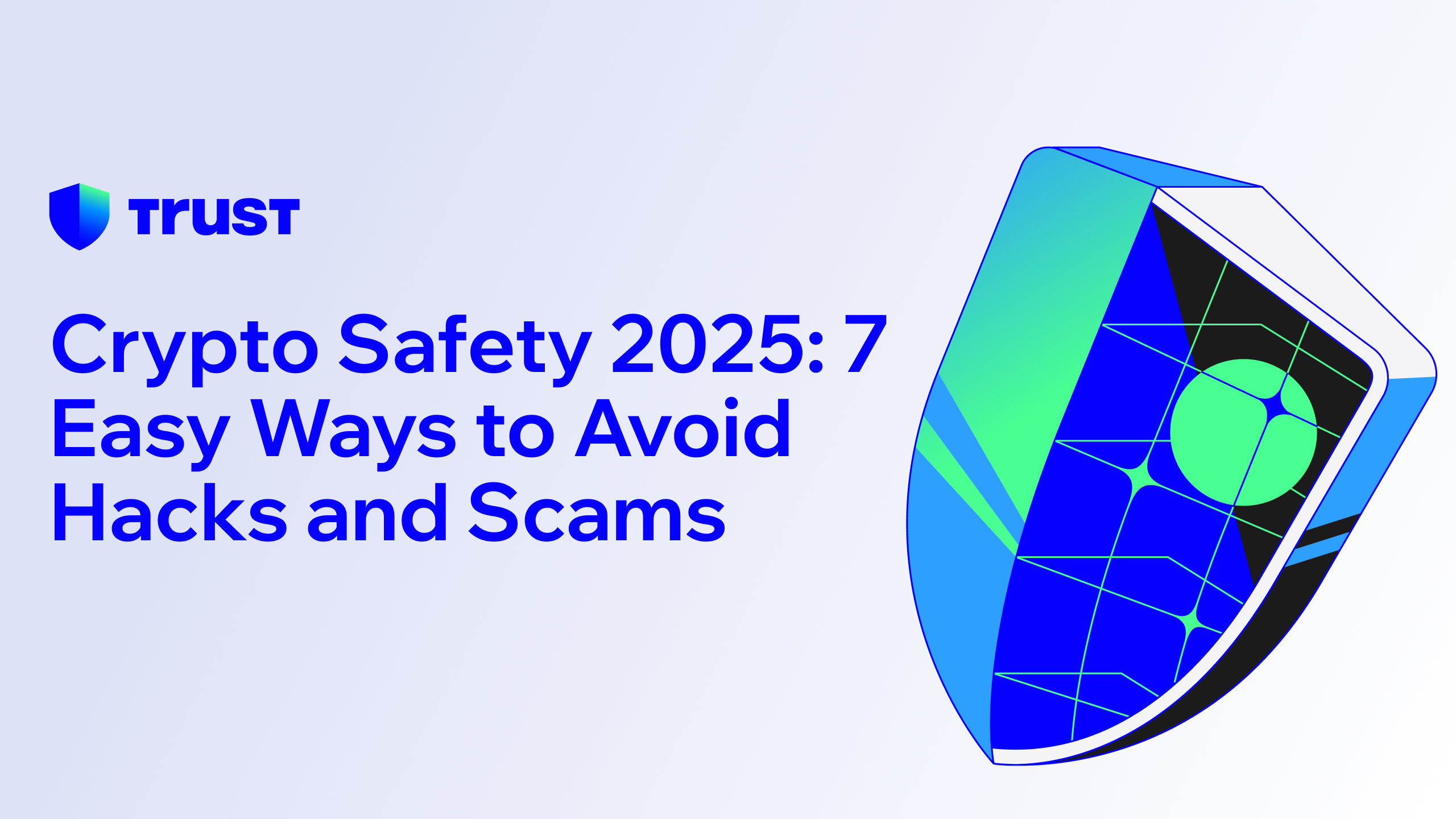 Crypto Safety 2025: 7 Easy Ways to Avoid Hacks and Scams | Trust