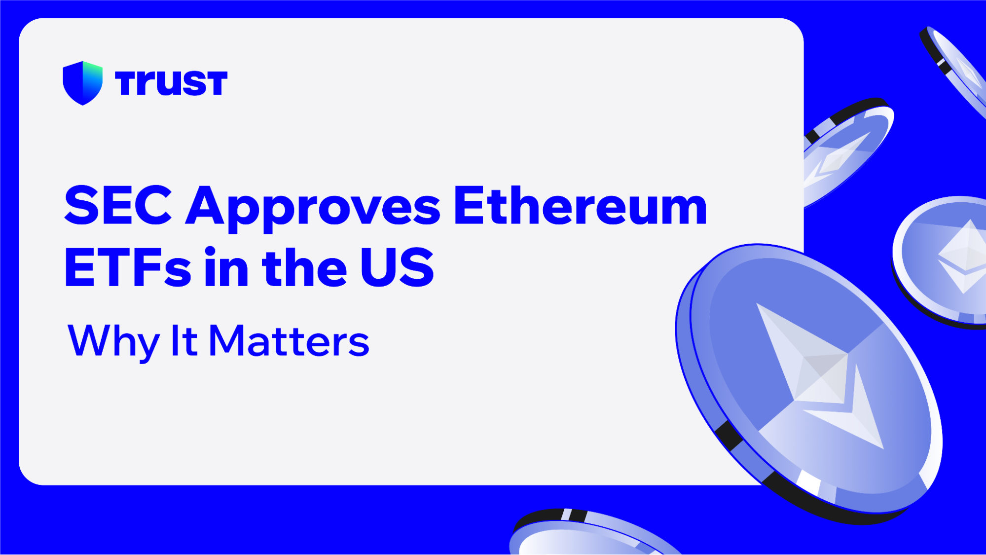 SEC Approves Ethereum ETFs in the US: Why It Matters | Trust