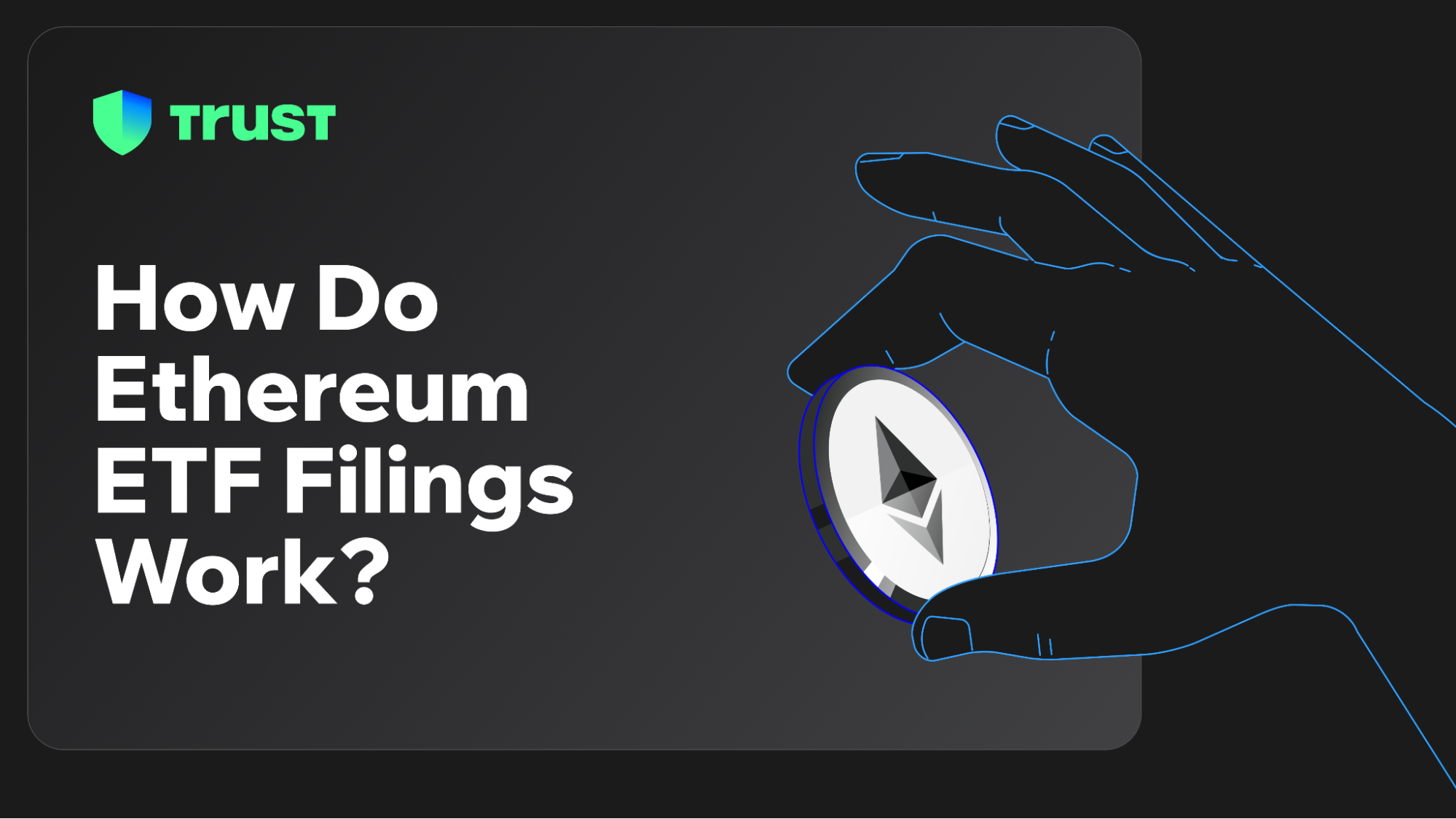How Do Ethereum ETF Filings Work? | Trust