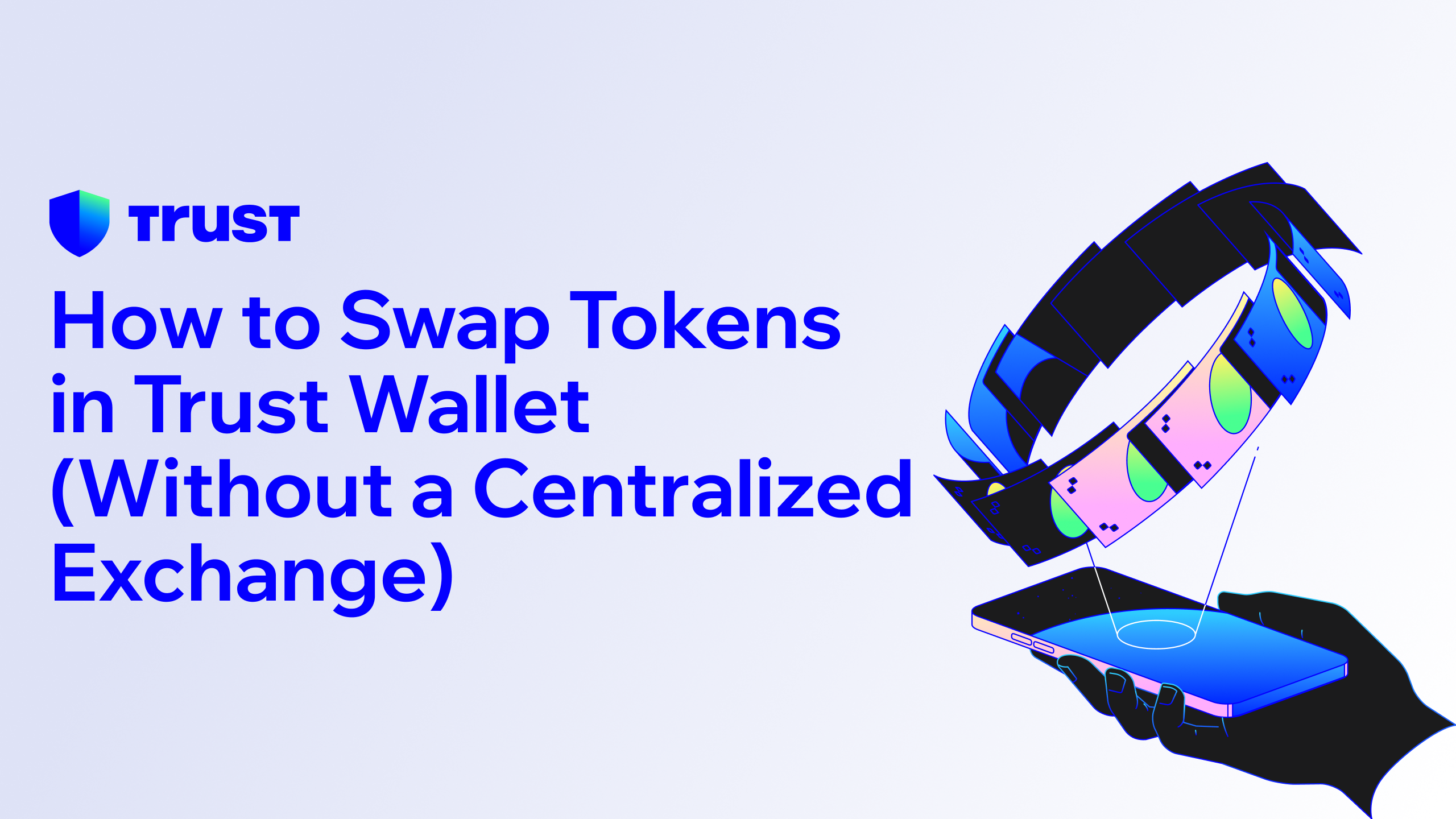How to Swap Tokens in Trust Wallet (Without a Centralized Exchange) | Trust