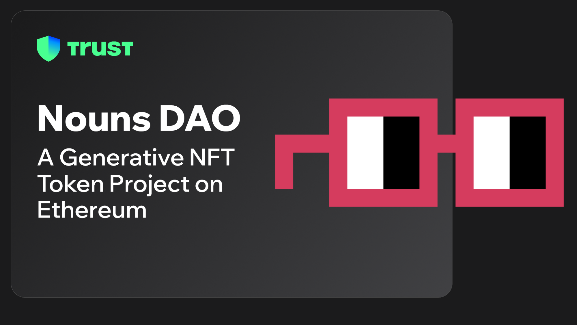 Nouns DAO: A Generative NFT Token Project on Ethereum | Trust