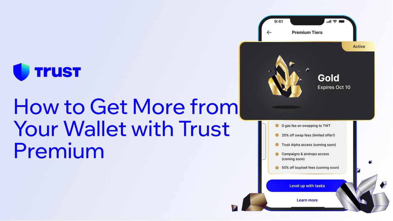 How to Get More from Your Wallet with Trust Premium | Trust