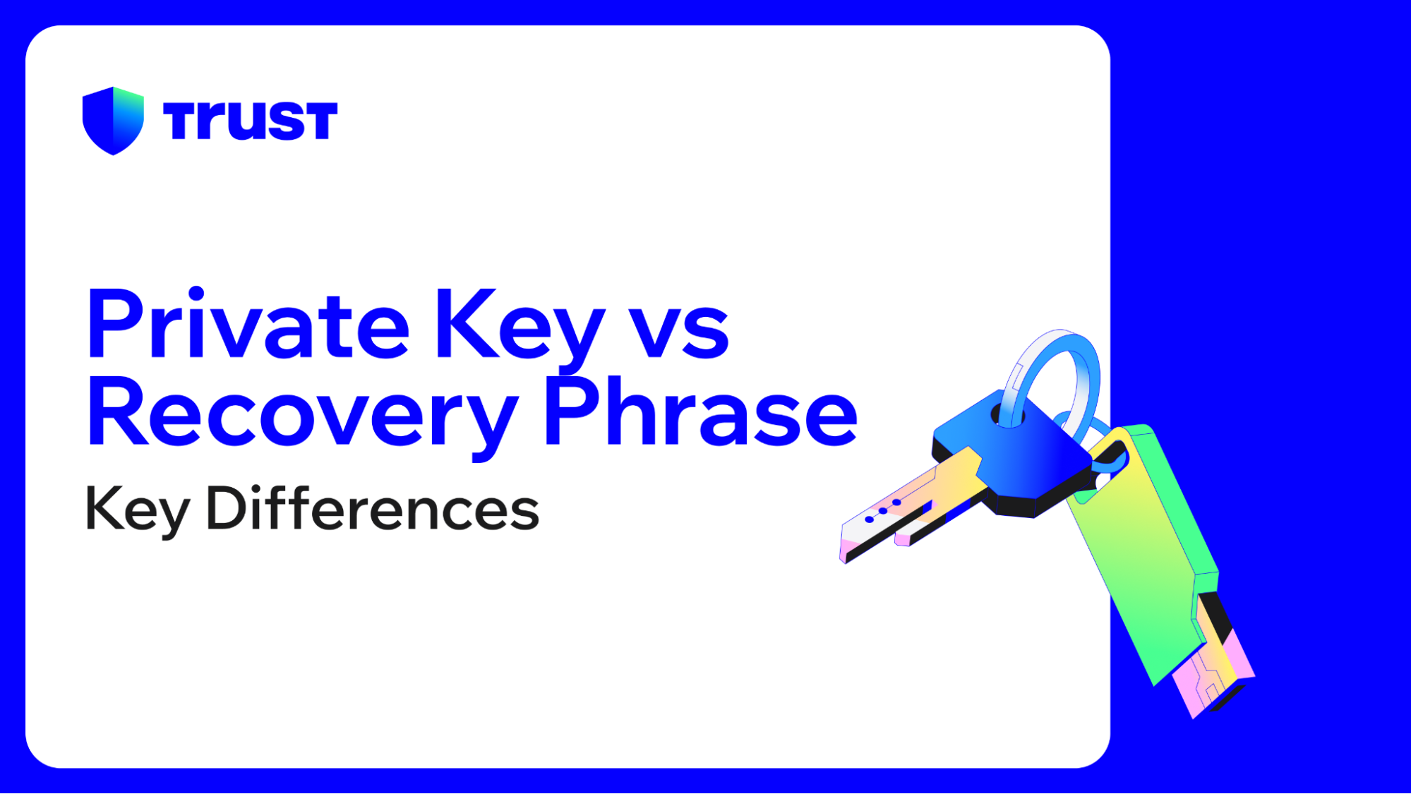 Private Key vs Recovery Phrase: Key Differences | Trust