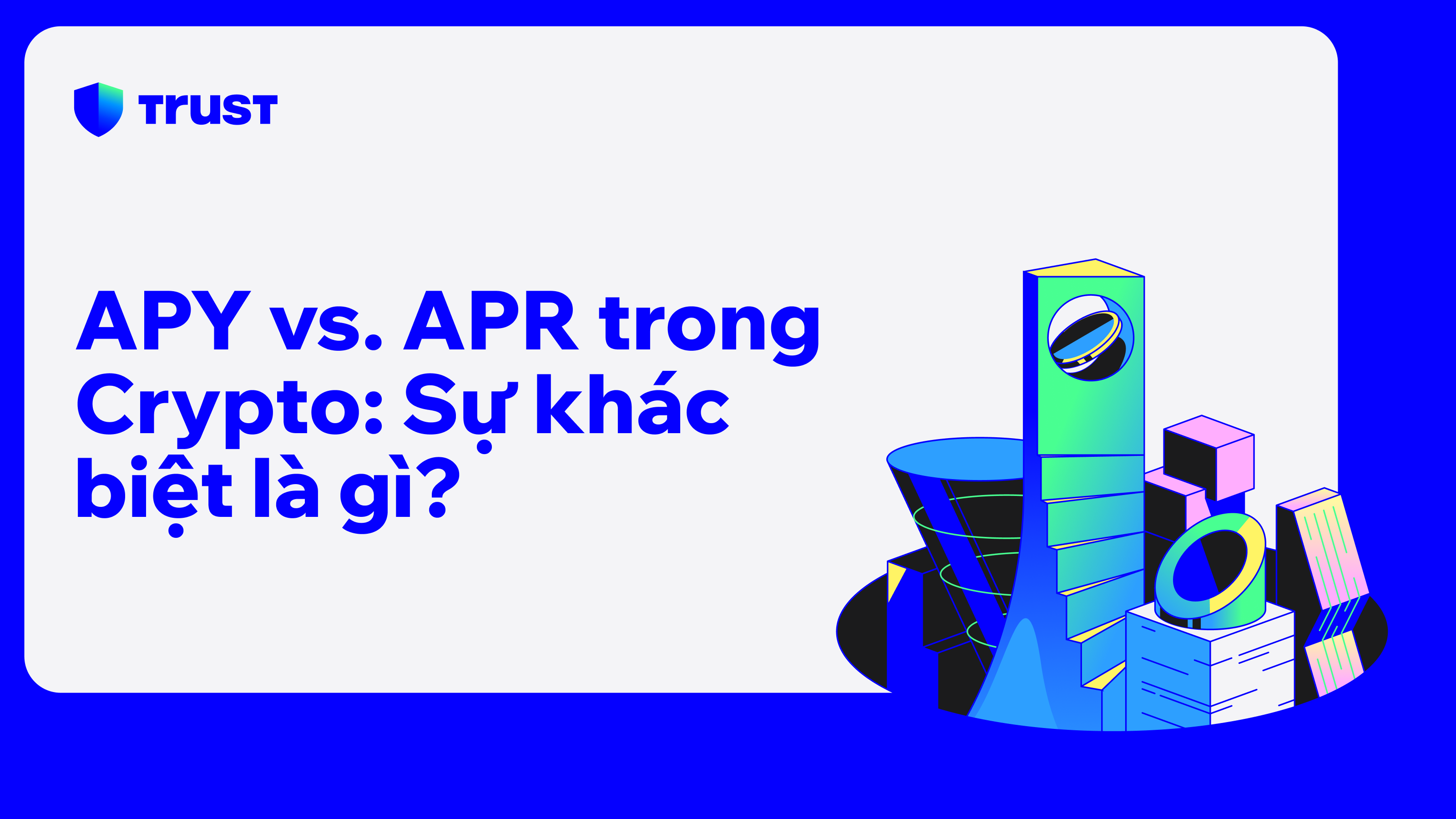 APY vs. APR trong Crypto: Sự khác biệt là gì? | Trust