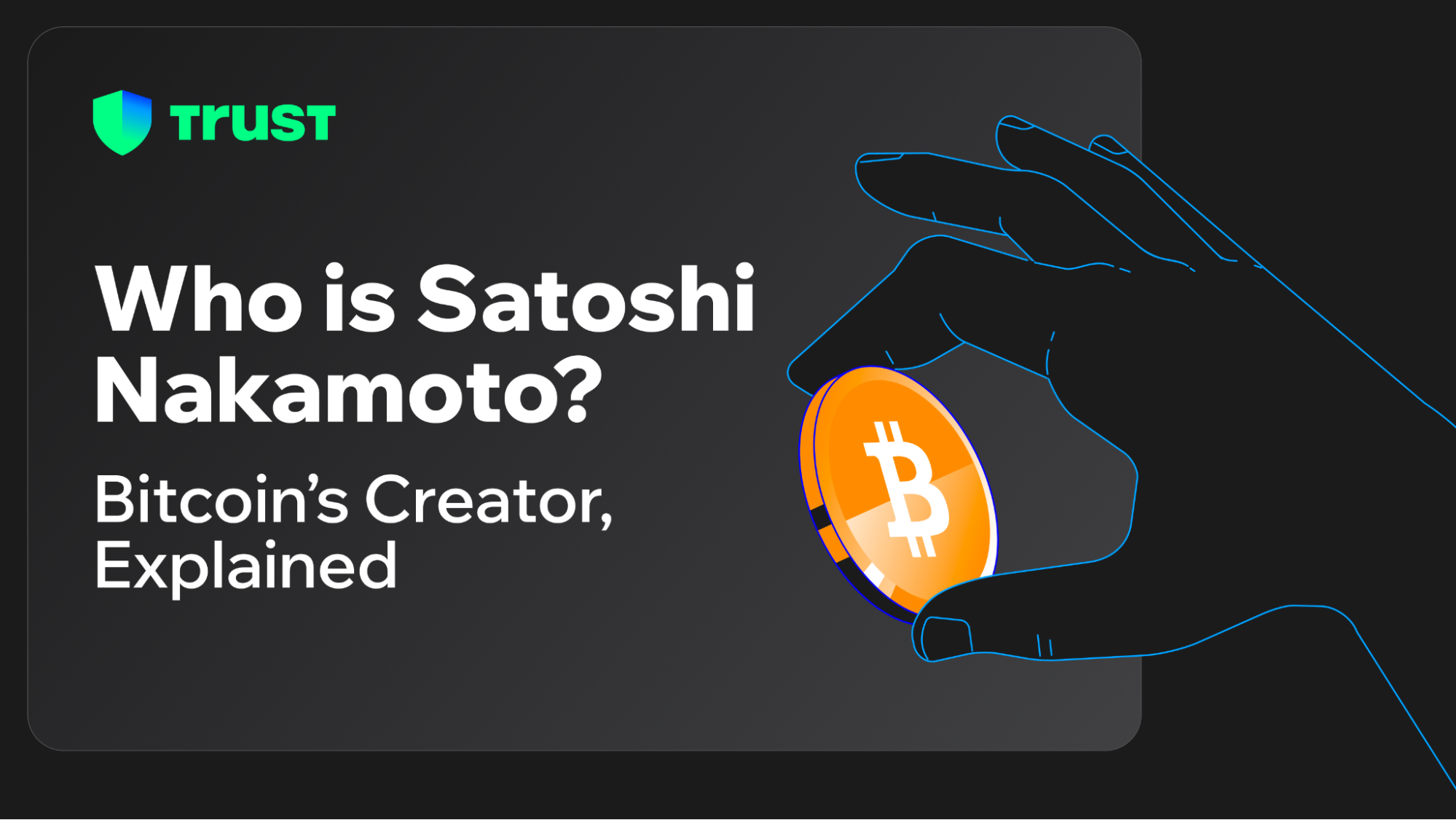 Who is Satoshi Nakamoto? Bitcoin’s Creator, Explained | Trust