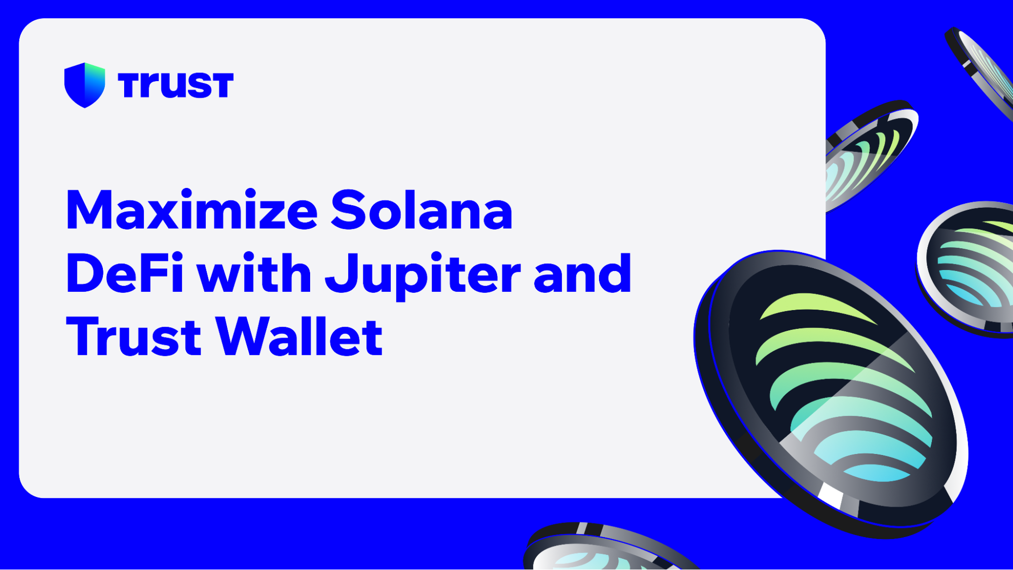 Maximize Solana DeFi with Jupiter and Trust Wallet | Trust