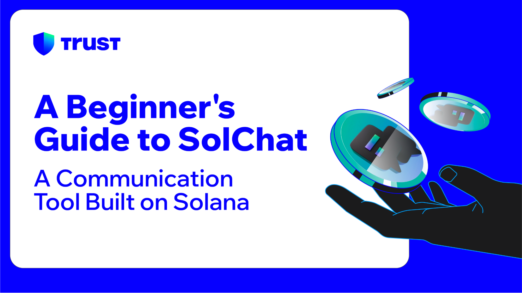 A Beginner's Guide to SolChat: A Communication Built on Solana | Trust