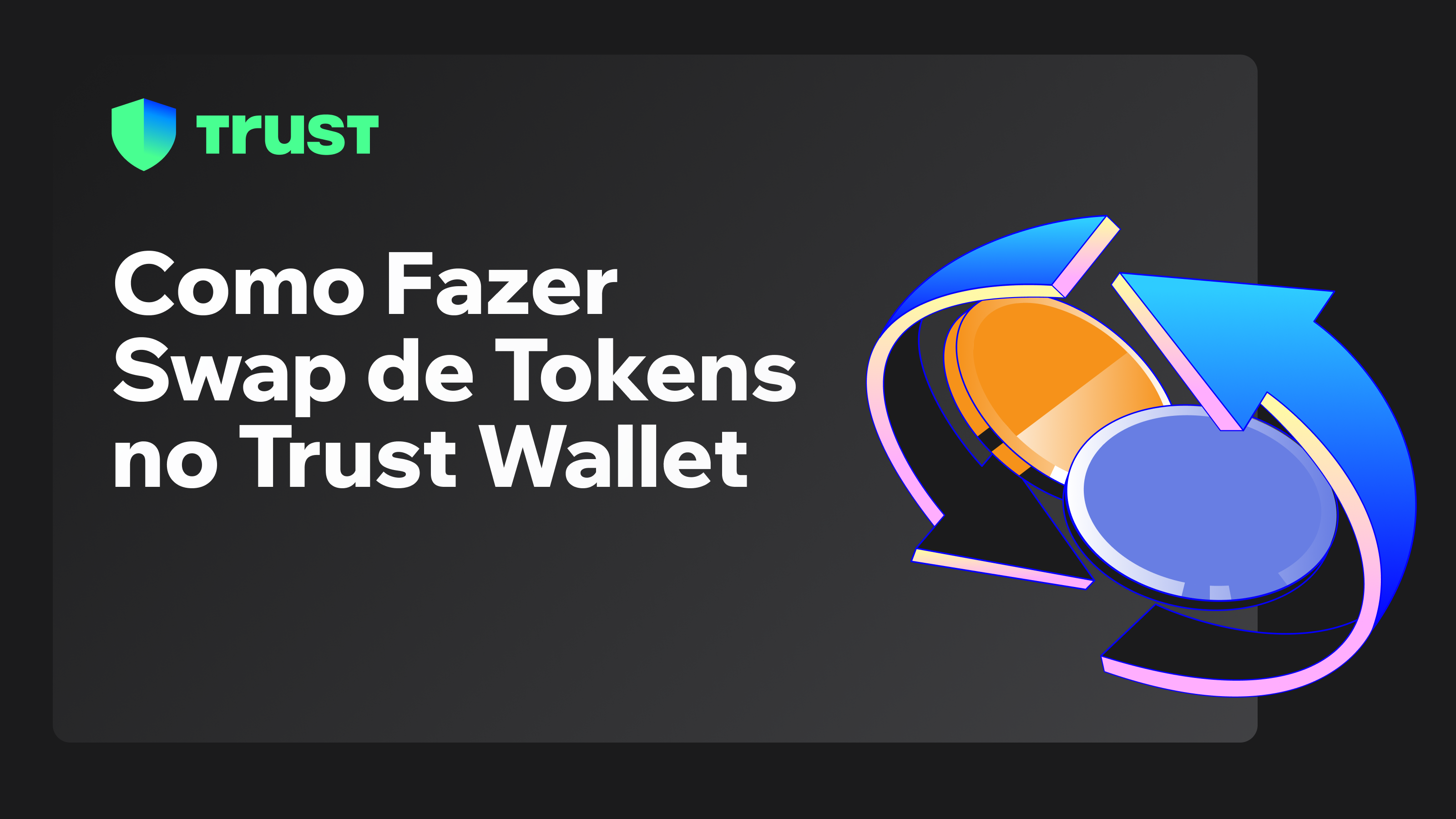 Como Fazer Swap de Tokens no Trust Wallet: Um Guia Visual | Trust