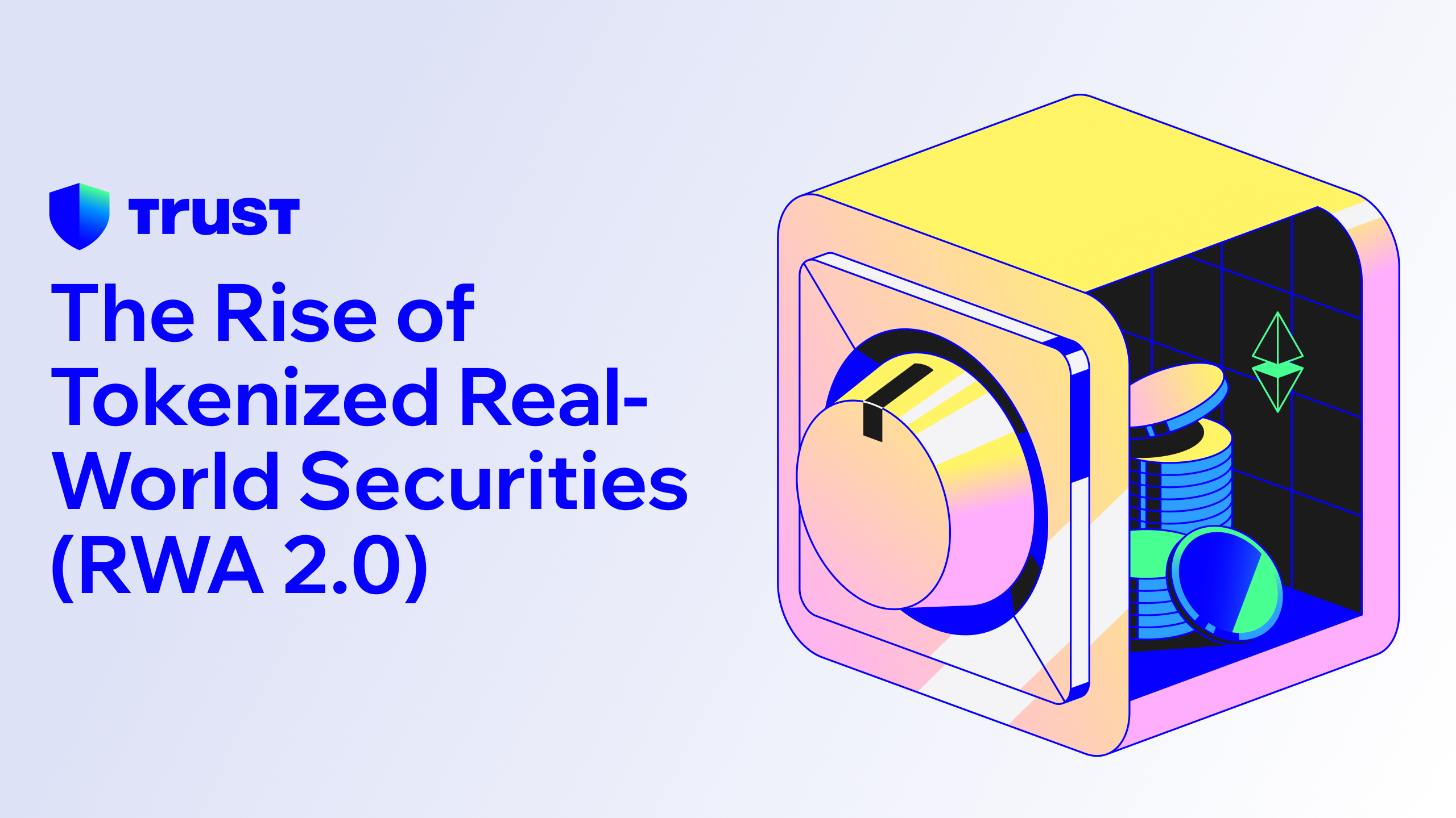 The Rise of Tokenized Real-World Securities (RWA 2.0) | Trust