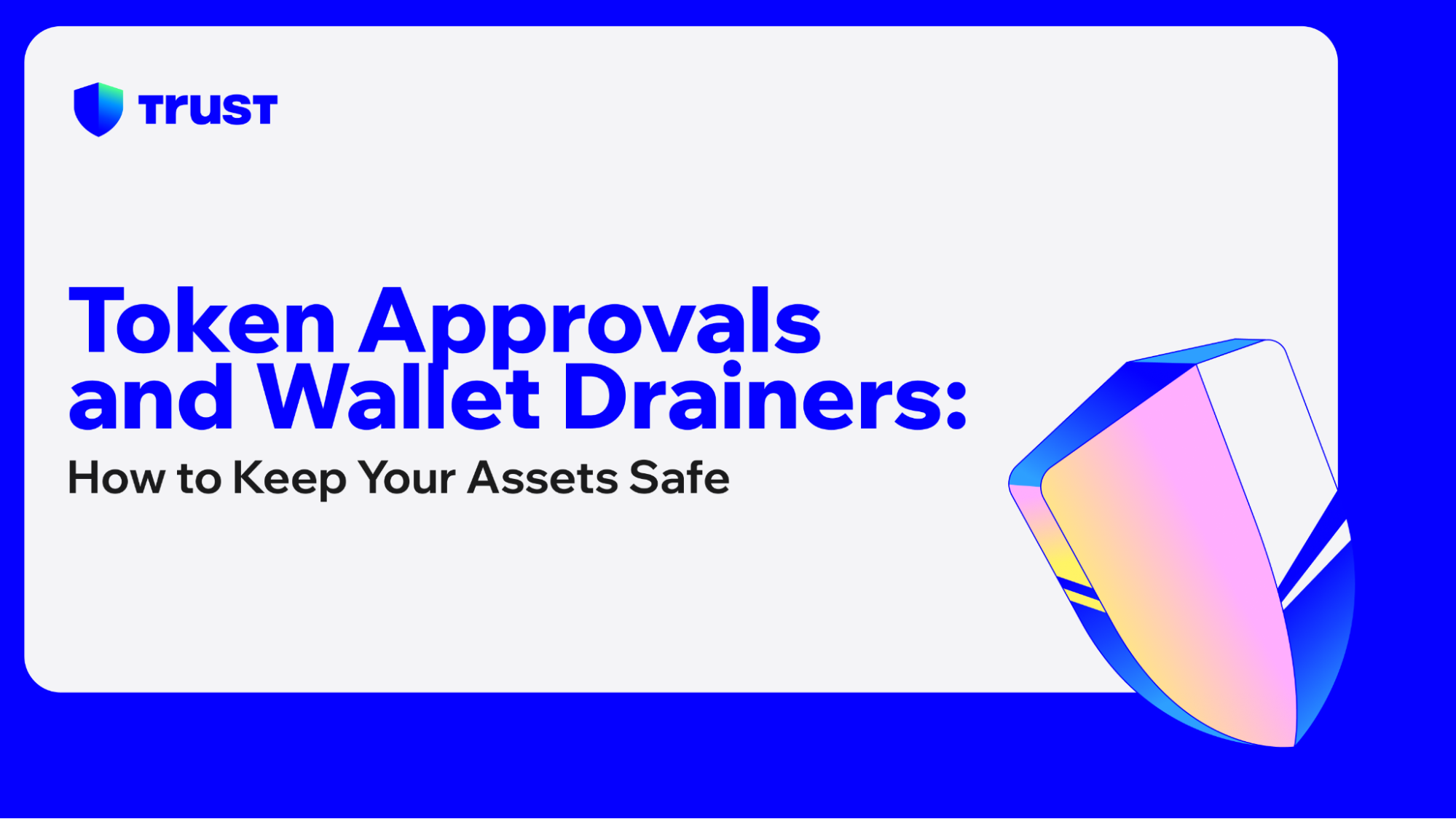 Token Approvals and Wallet Drainers: How to Keep Your Assets Safe | Trust
