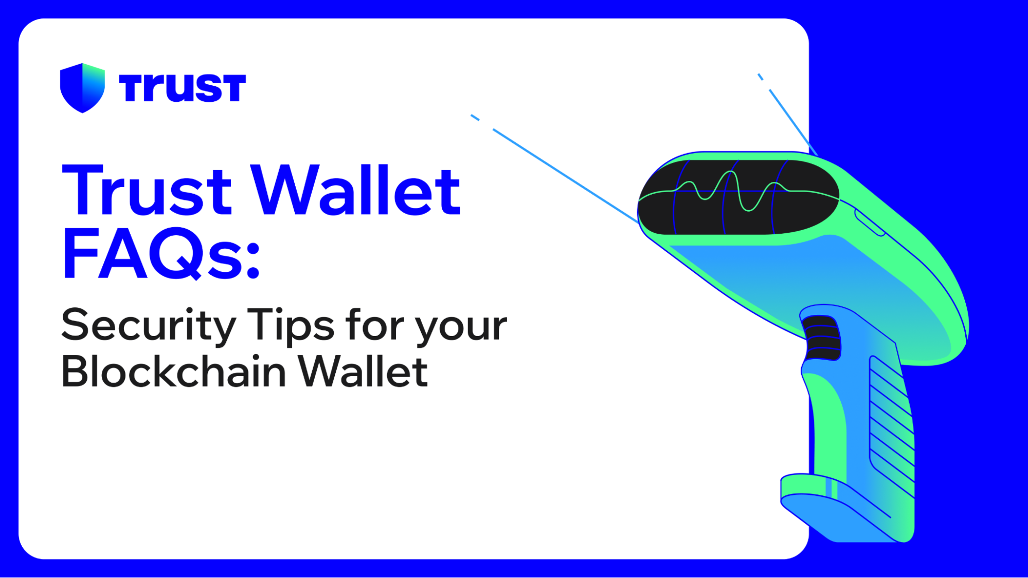 Trust Wallet FAQs: Security Tips for Your Blockchain Wallet | Trust