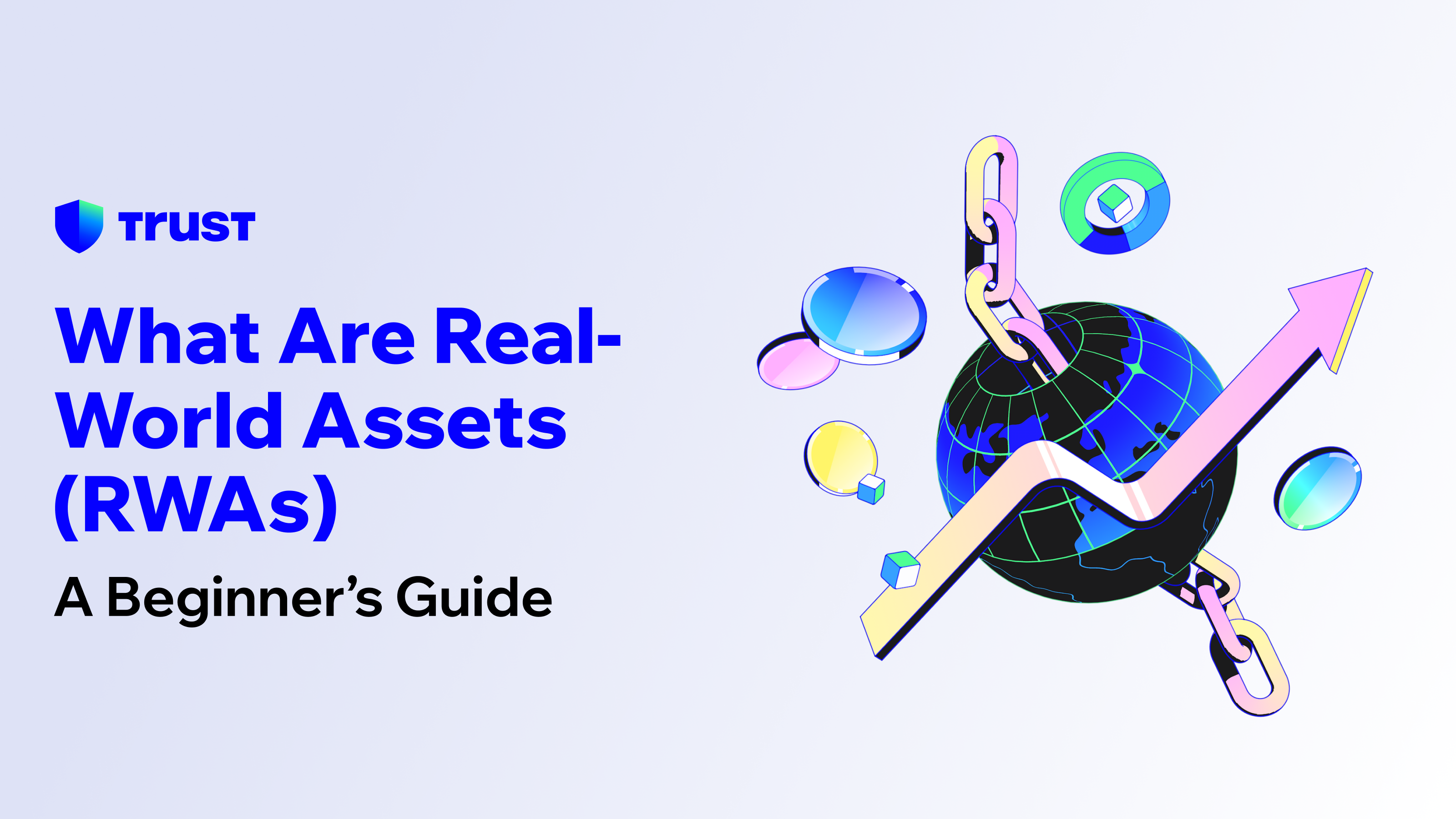 What Are Real-World Assets (RWAs): A Beginner’s Guide | Trust