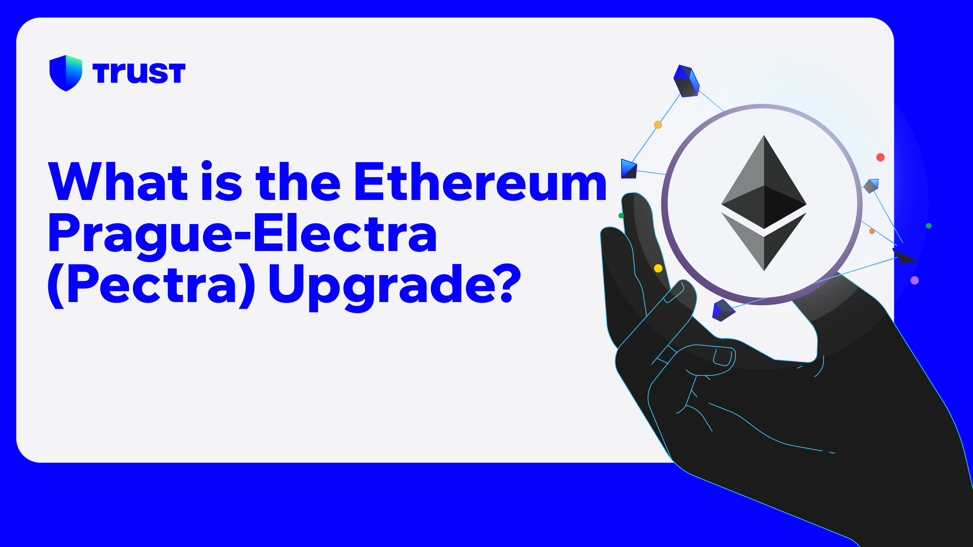 What is the Ethereum Prague-Electra (Pectra) Upgrade? | Trust