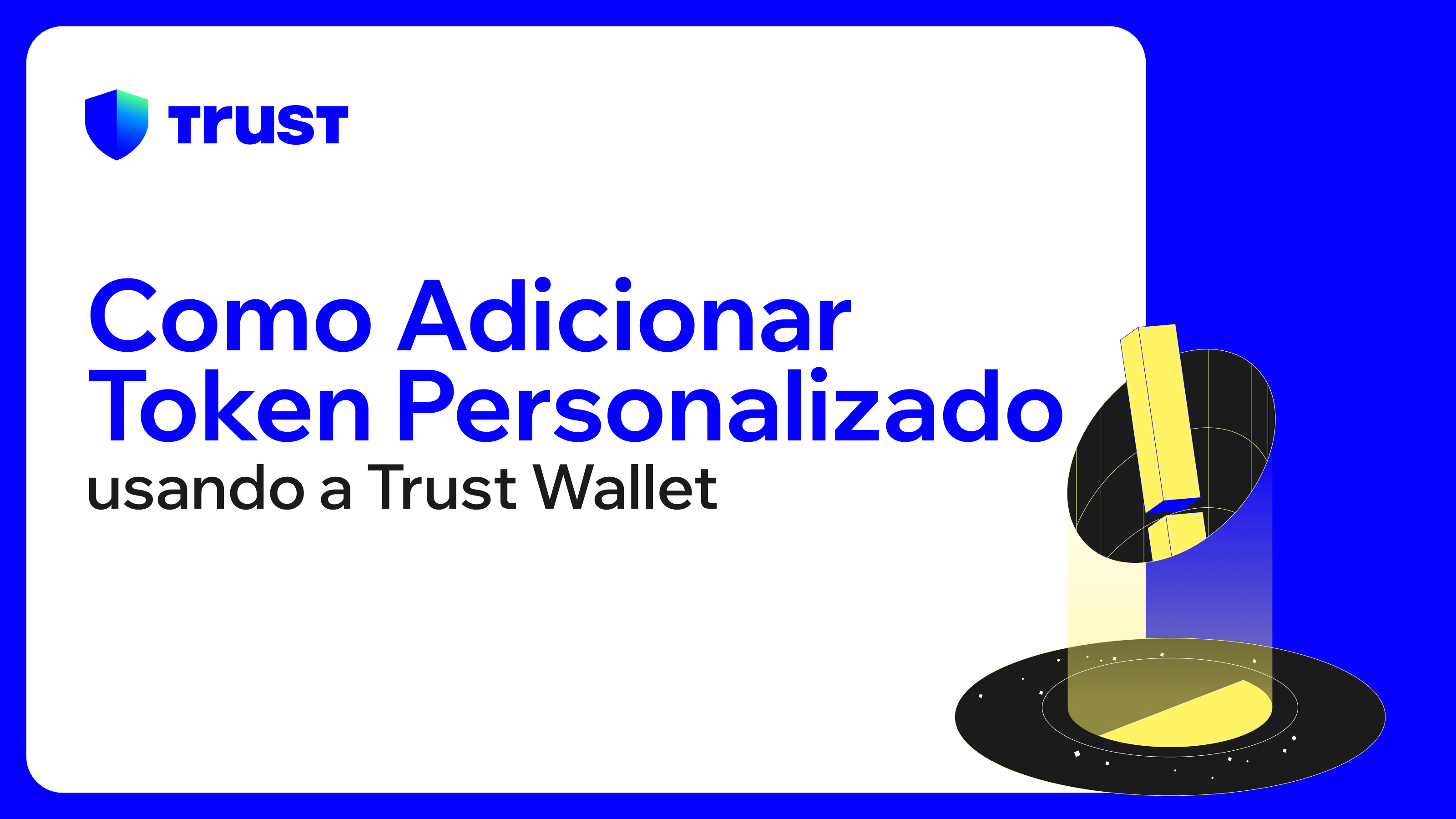 Como Adicionar um Token Personalizado no Trust Wallet | Trust