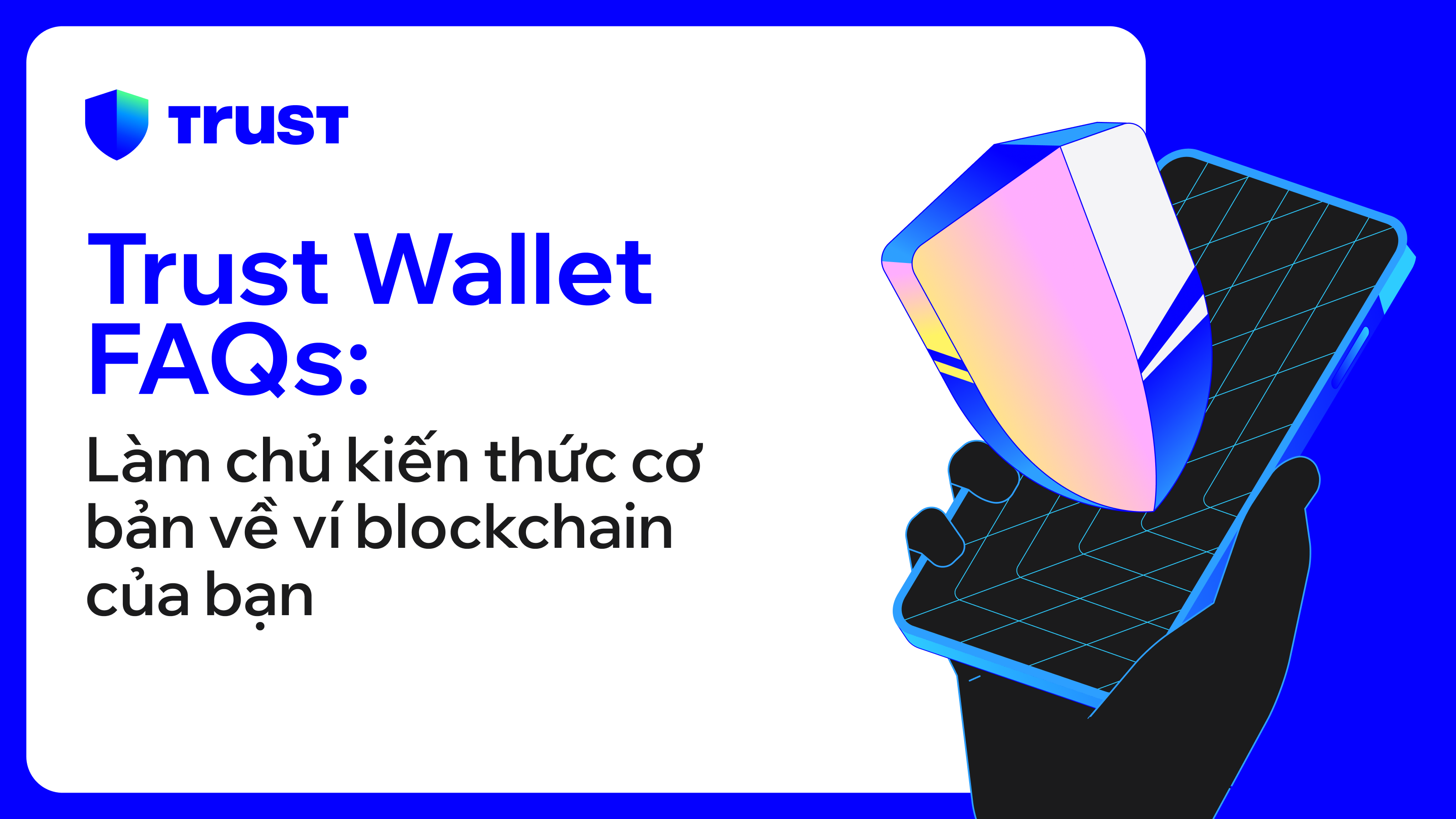 Trust Wallet FAQs: Làm chủ kiến thức cơ bản về ví blockchain của bạn ...